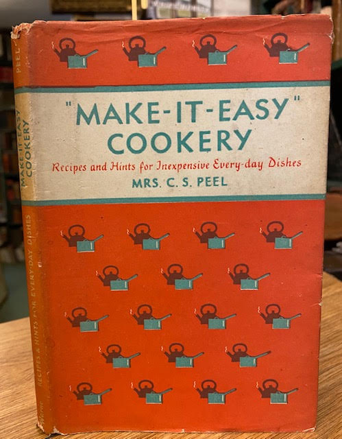 Make-It-Easy Cookery Recipes and Hints for Inexpensive Every-Day Dishes