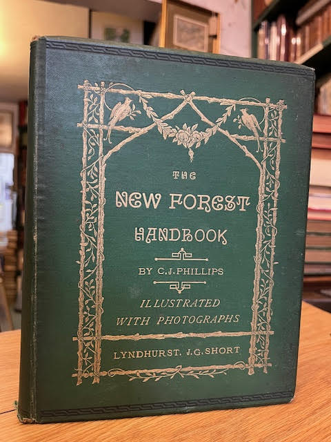 The New Forest Handbook: Historical and Descriptive. With a New Map and ...