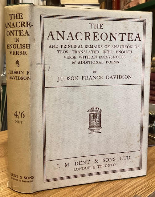 The Anacreontea & Principal Remains of Anacreon of Teos, in English Verse