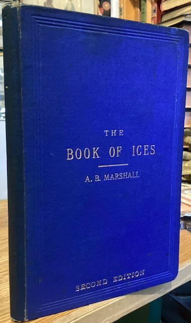 The Book of Ices. Including Cream and Water Ices, Sorbets, Mousses ...